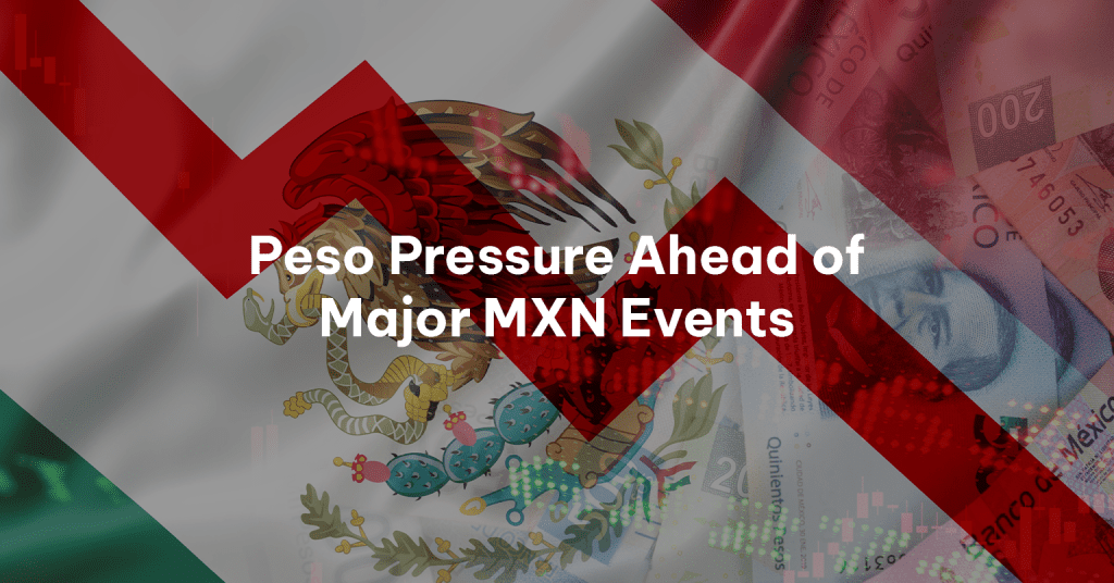 Peso Pressure Ahead of Major MXN Events | BlackBull Markets
